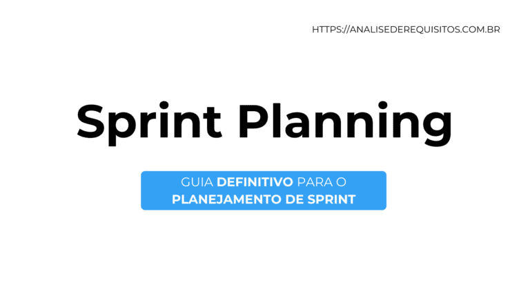 Guia Sprint Planning: planeje seu sprint em 9 passos